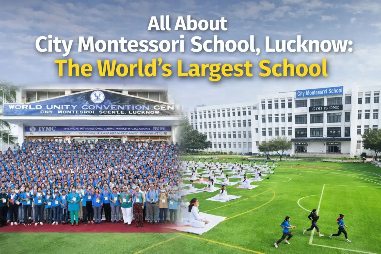All About City Montessori School, Lucknow: The World's Largest School ...
